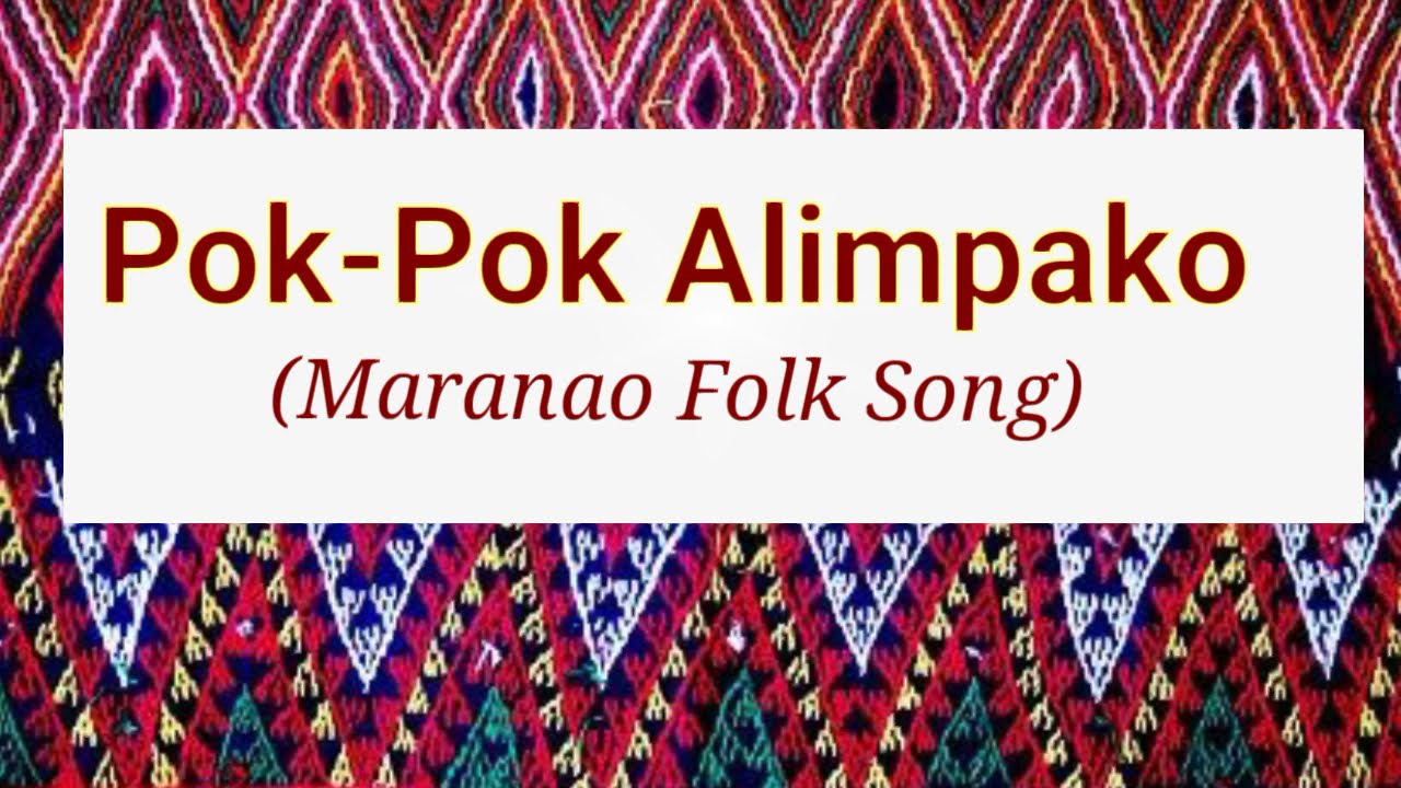 Pok-Pok Alimpako -#1 (Maranao Folk Song)_Grade7 - YouTube