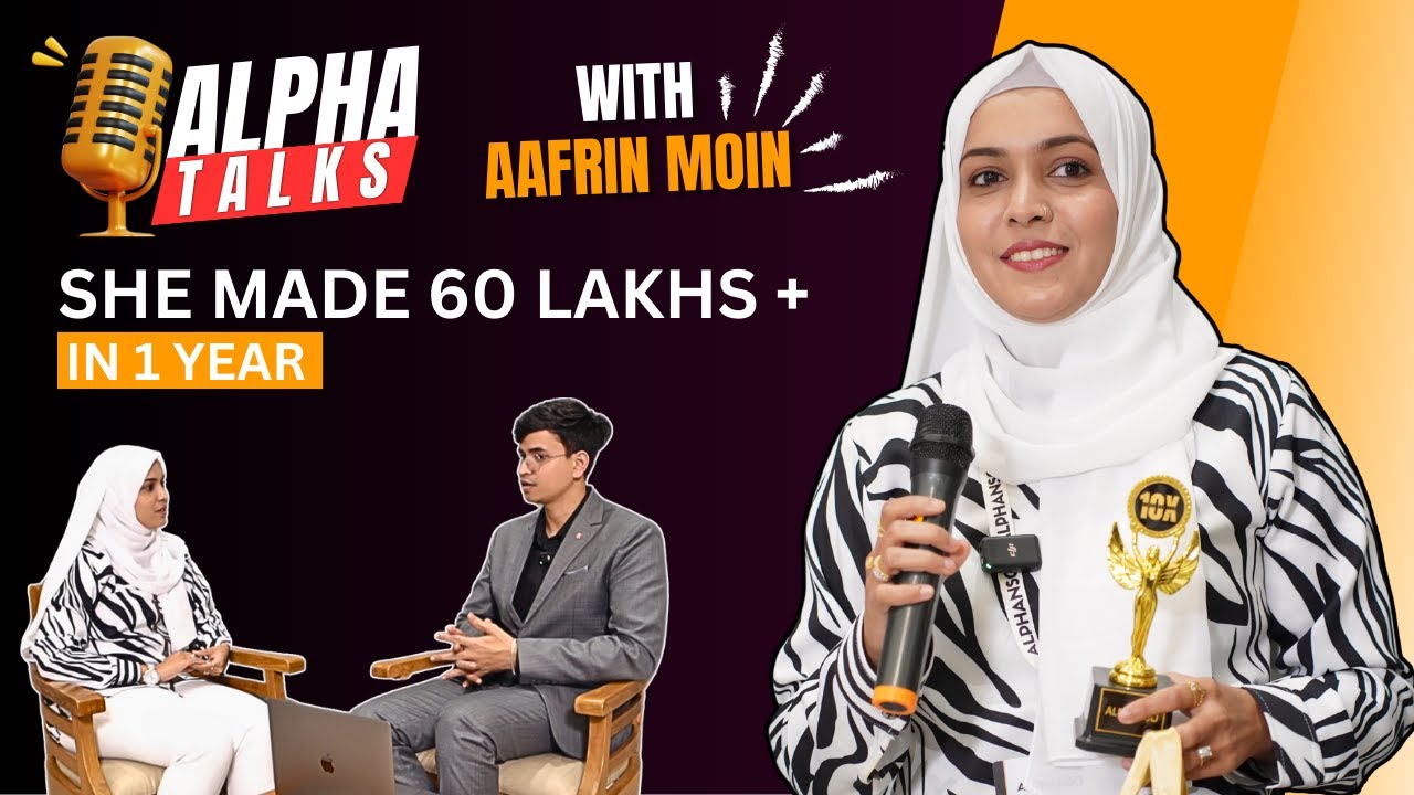 From Zero to 60 Lakhs: Aafrin's Alpha Success Story | Alpha Talks - YouTube
