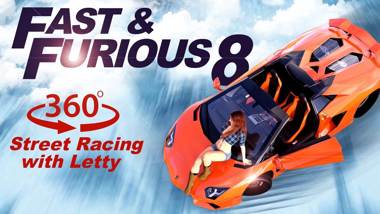 Fast and Furious 8 - #F8 360° Virtual Street Racing & Heists with Letty ...