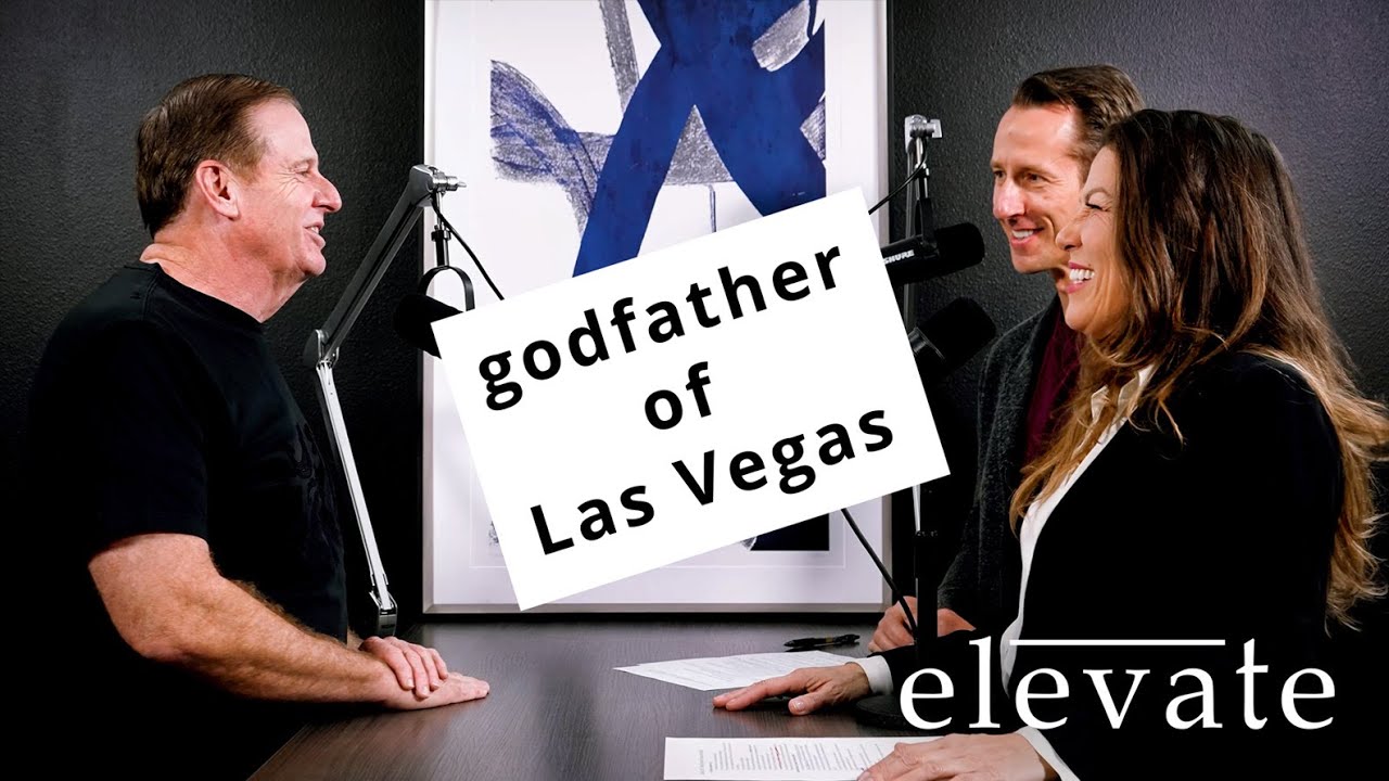 The Godfather of Las Vegas - elevate Episode 6 w/ Executive Recruiter ...