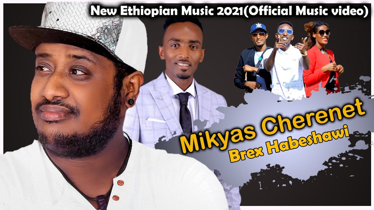 New Ethiopian Music 2021 😱🔥Mikyas Chernet"BrexHabeshawi"ድንቅ ስራ ሚክያስ ...