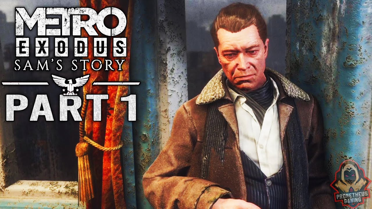 METRO EXODUS SAM'S STORY Walkthrough Gameplay PART 1 | PS4 - No ...