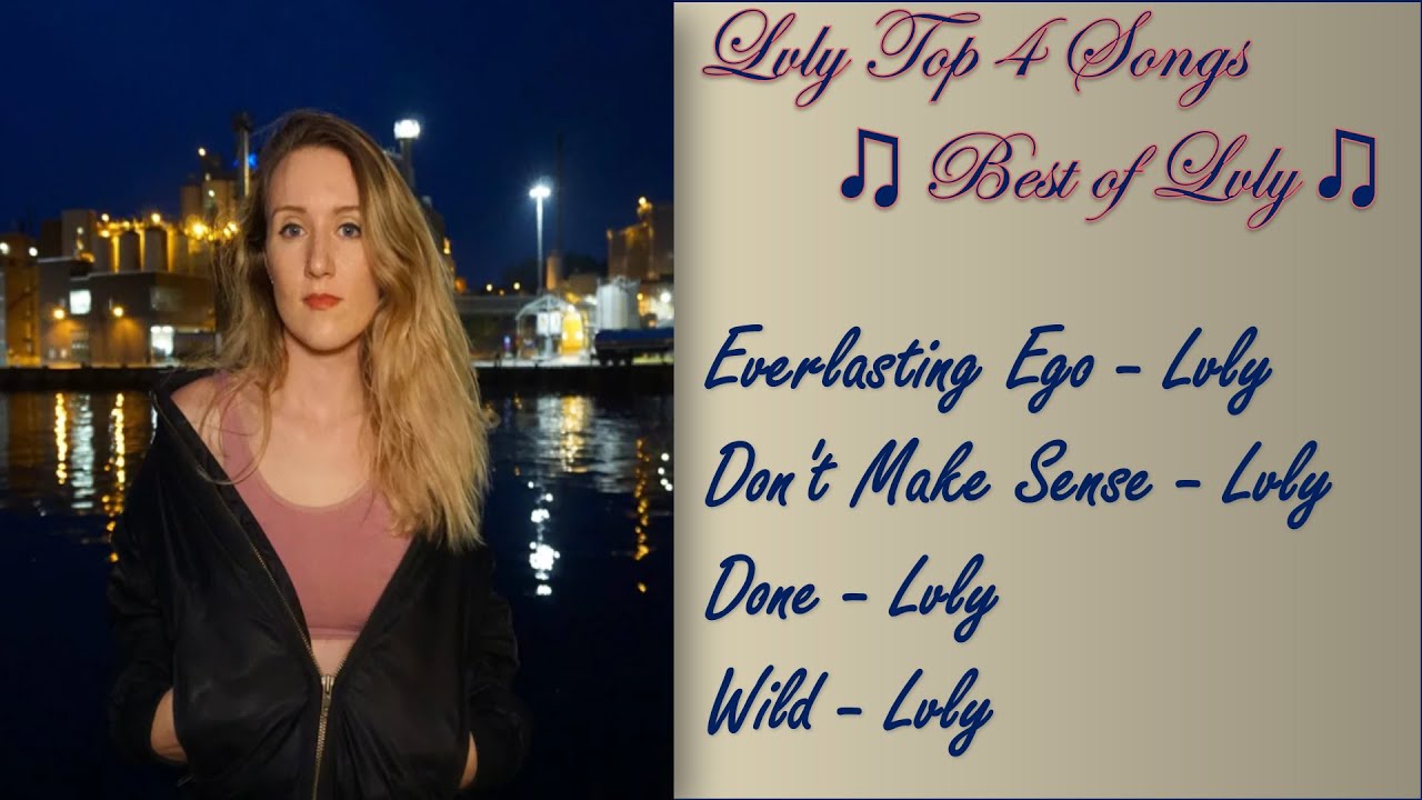 The Best of Lvly - Everlasting Ego, Don't Make Sense, Done, Wild - Lvly ...