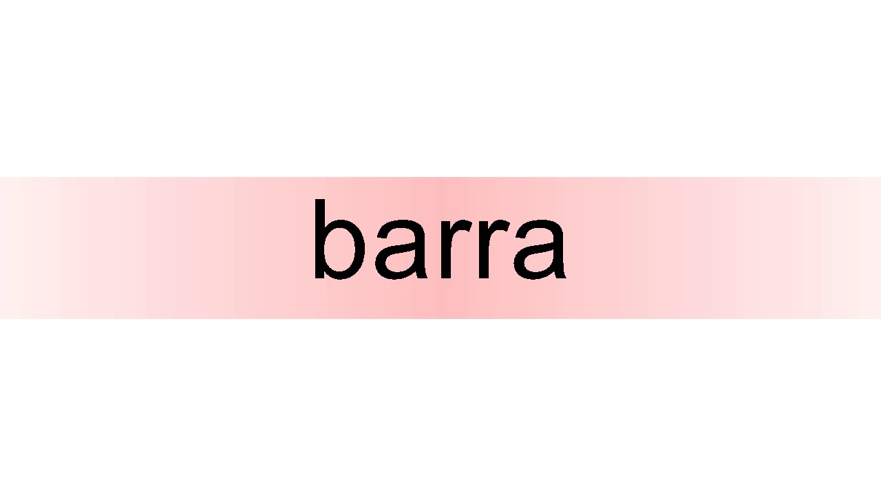 How to pronounce barra - YouTube