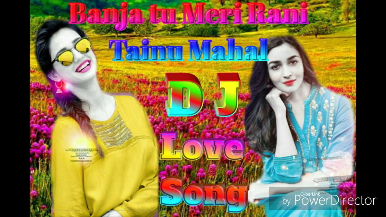 Banja_tu_Meri_Rani_Tainu_Mahal//Dj Song Music // - YouTube