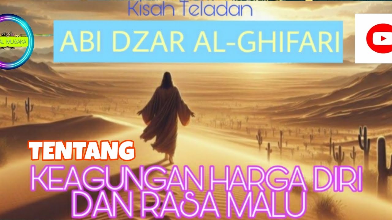 KISAH TELADAN ABI DZAR AL-GHIFARI (Keagungan Harga Diri dan Rasa Malu ...