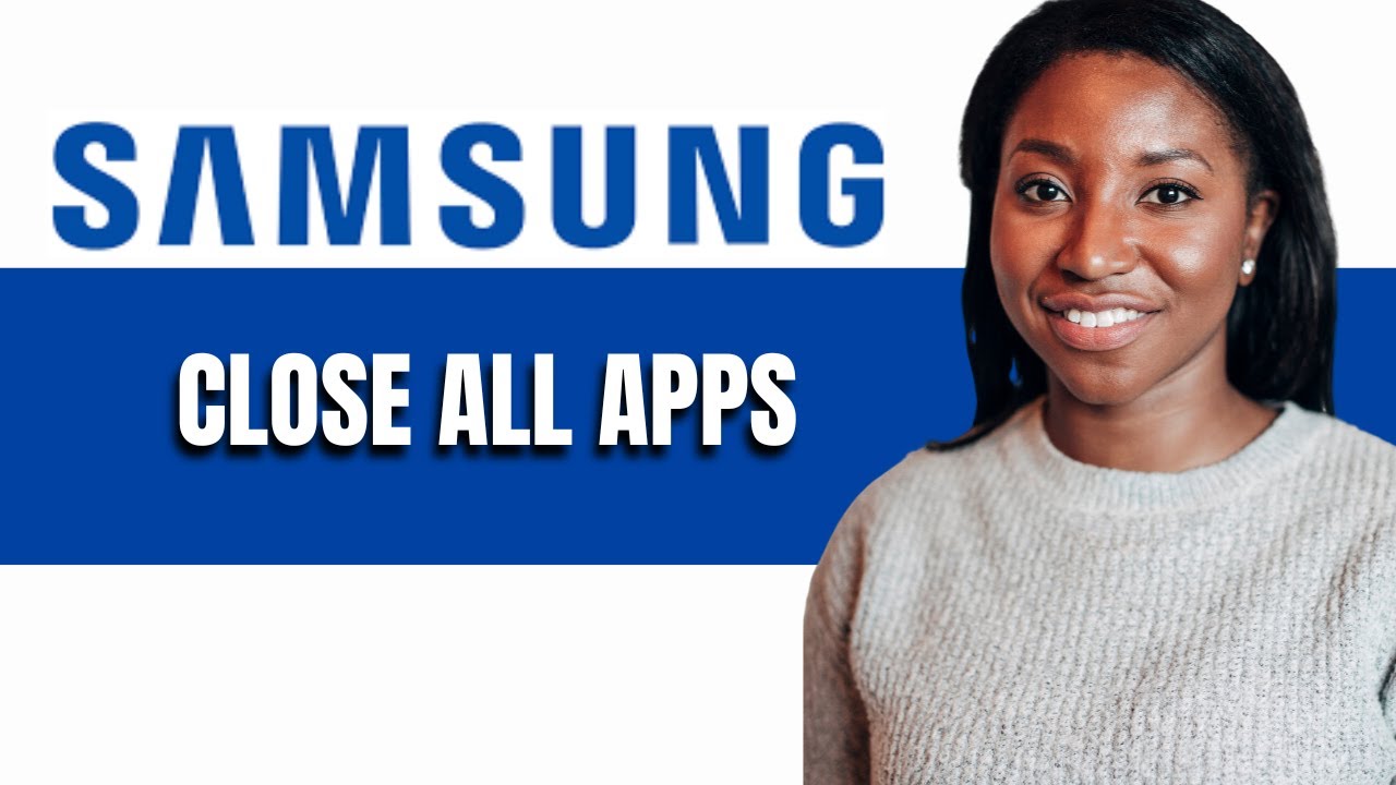 HOW TO CLOSE ALL APPS ON SAMSUNG GALAXY - YouTube