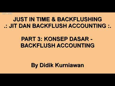 Just In Time & Backflushing (Part 3: Konsep Dasar Backflush Accounting ...