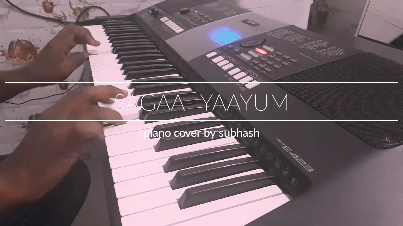 Sagaa - Yaayum piano cover - YouTube