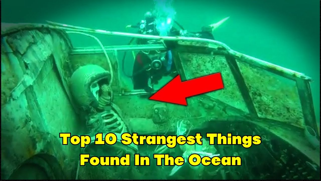 Top 10 Strangest Things Found In The Ocean - YouTube