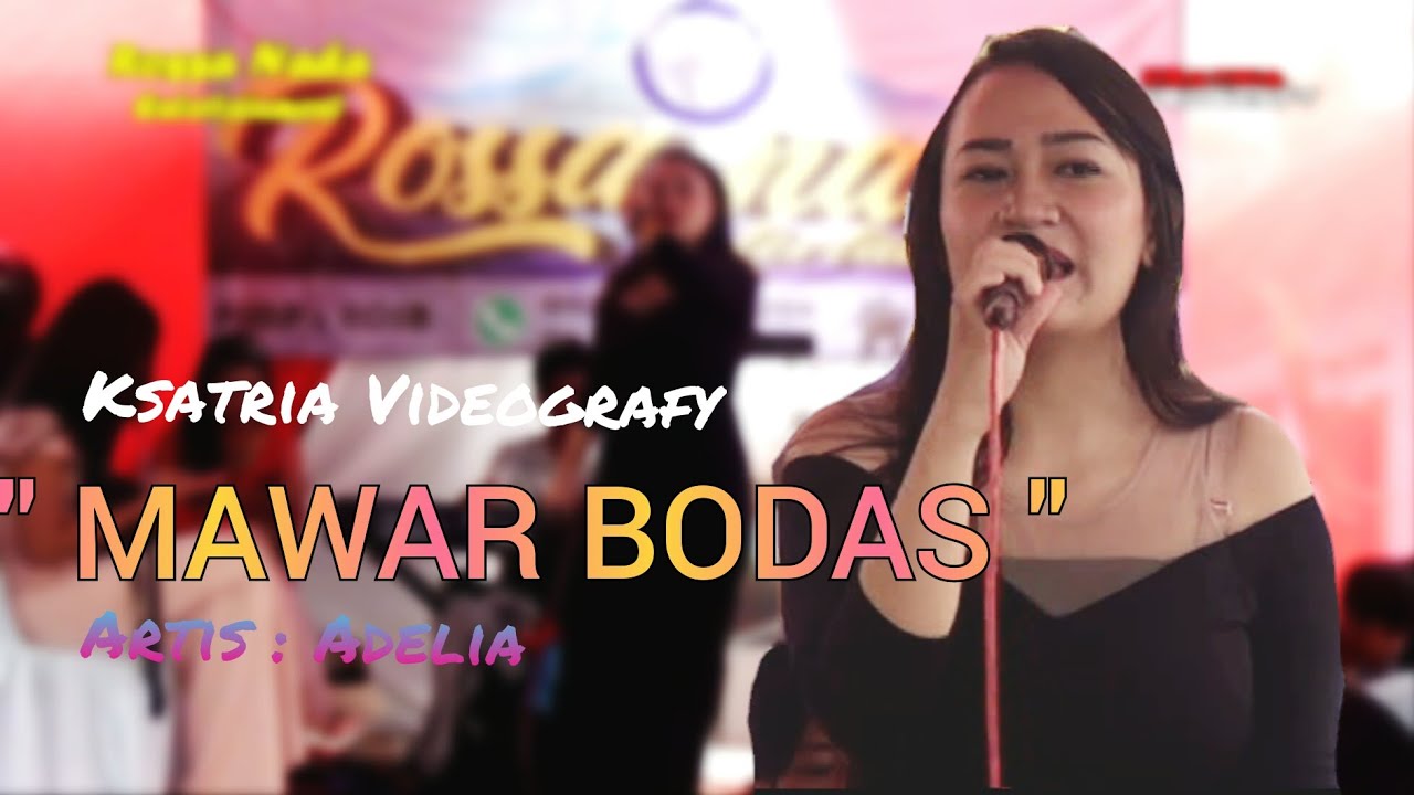MAWAR BODAS / Artis ; Adelia / Ksatria videografy - YouTube