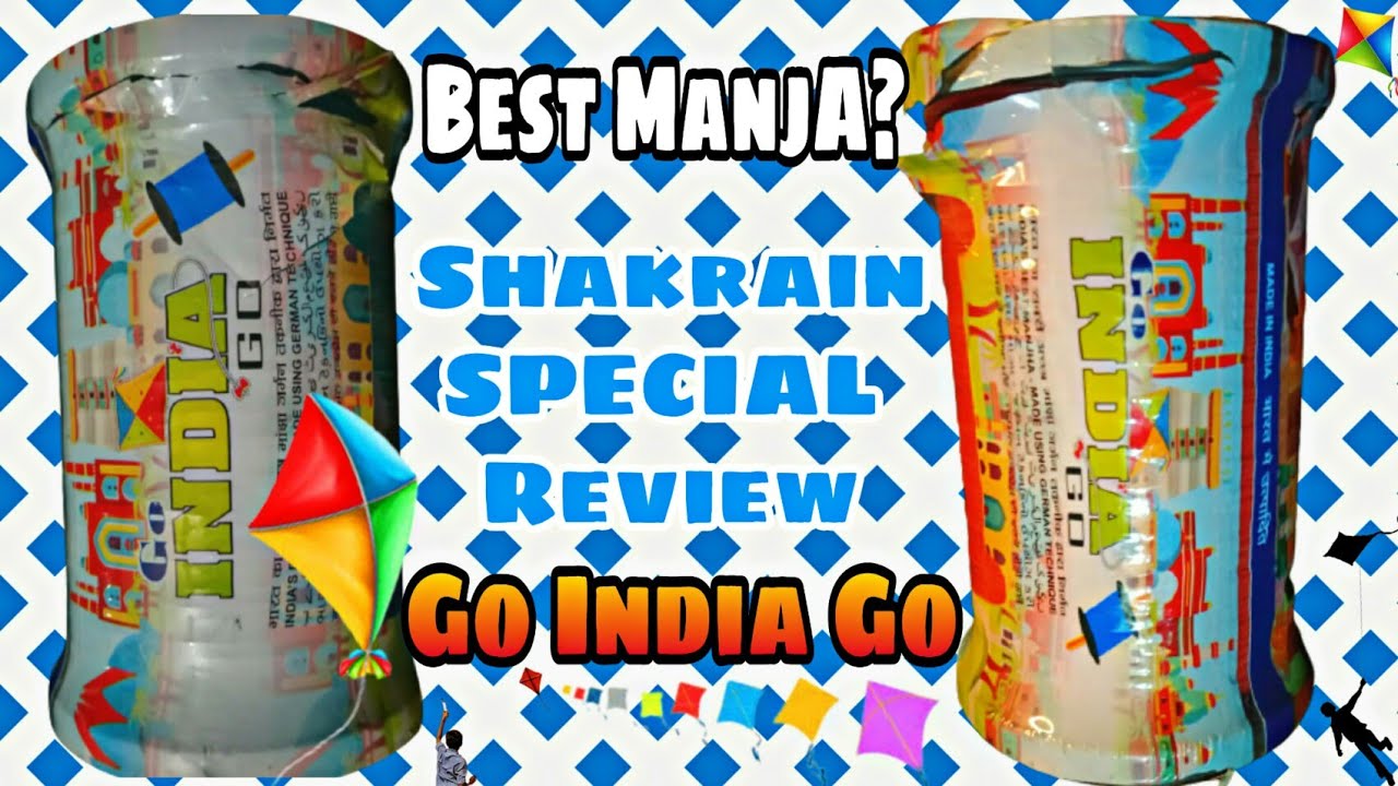 Go India Go Manja🔥Best Manja For Shakrain 2022 ?😱 Best Manja For Kite ...