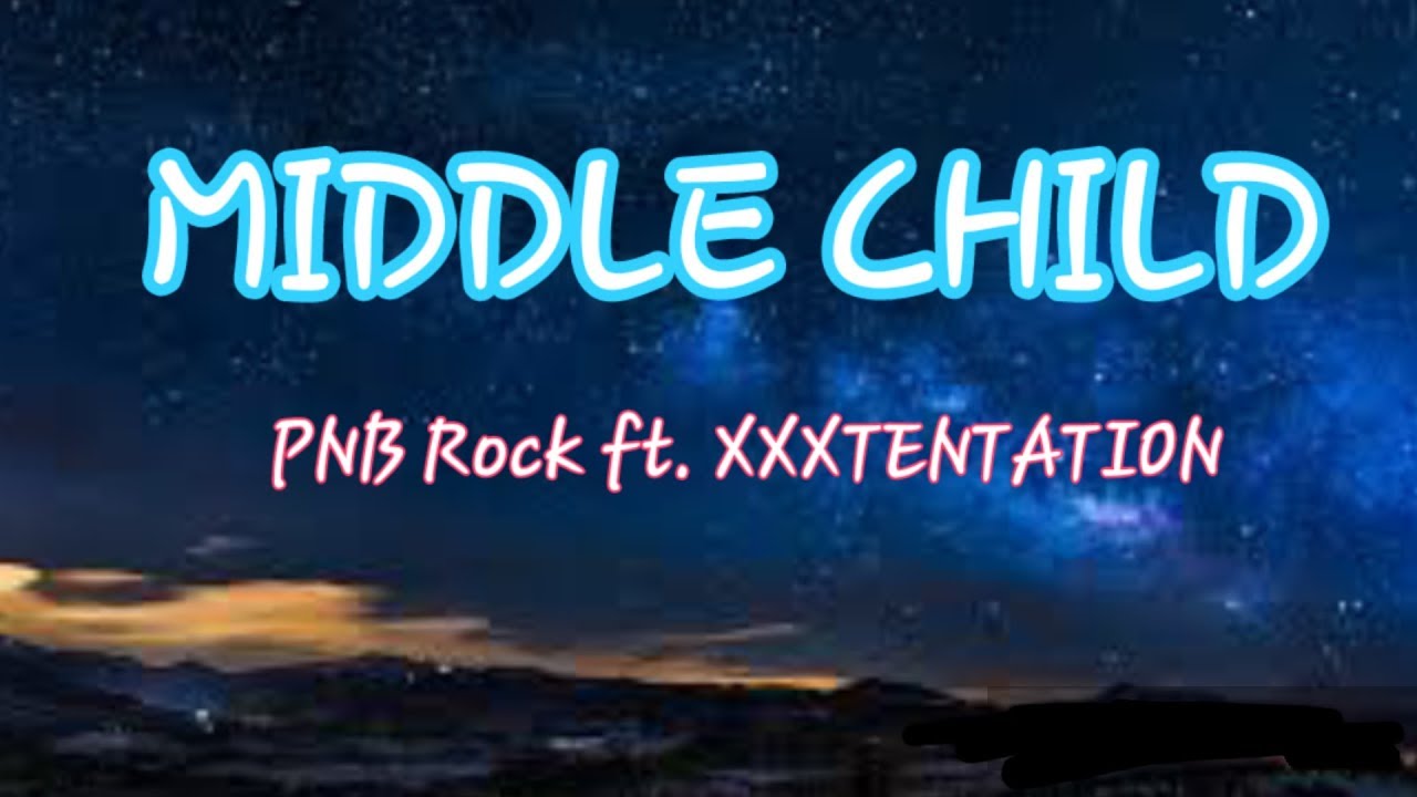 PnB Rock - Middle Child feat. XXXTENTACION | Space Lyrics | Full HD ...