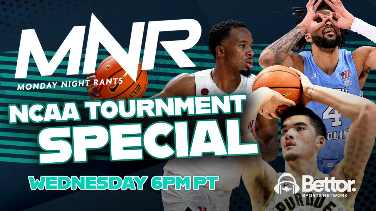 NCAA Tournament Special | Monday Night Rants - YouTube