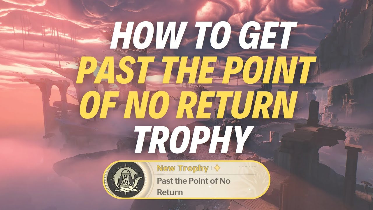 HOW TO GET “PAST THE POINT OF NO RETURN” TROPHY - Wuthering Waves - YouTube