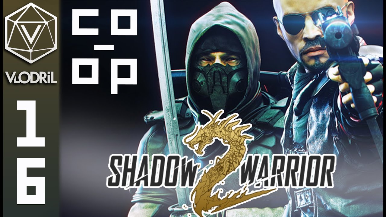Le's Play Shadow Warrior 2 Co-op Part 16 - 1080P - PC Gameplay - YouTube