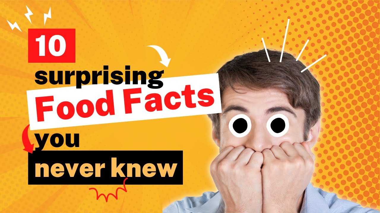 10 Surprising Food Facts you never knew - YouTube