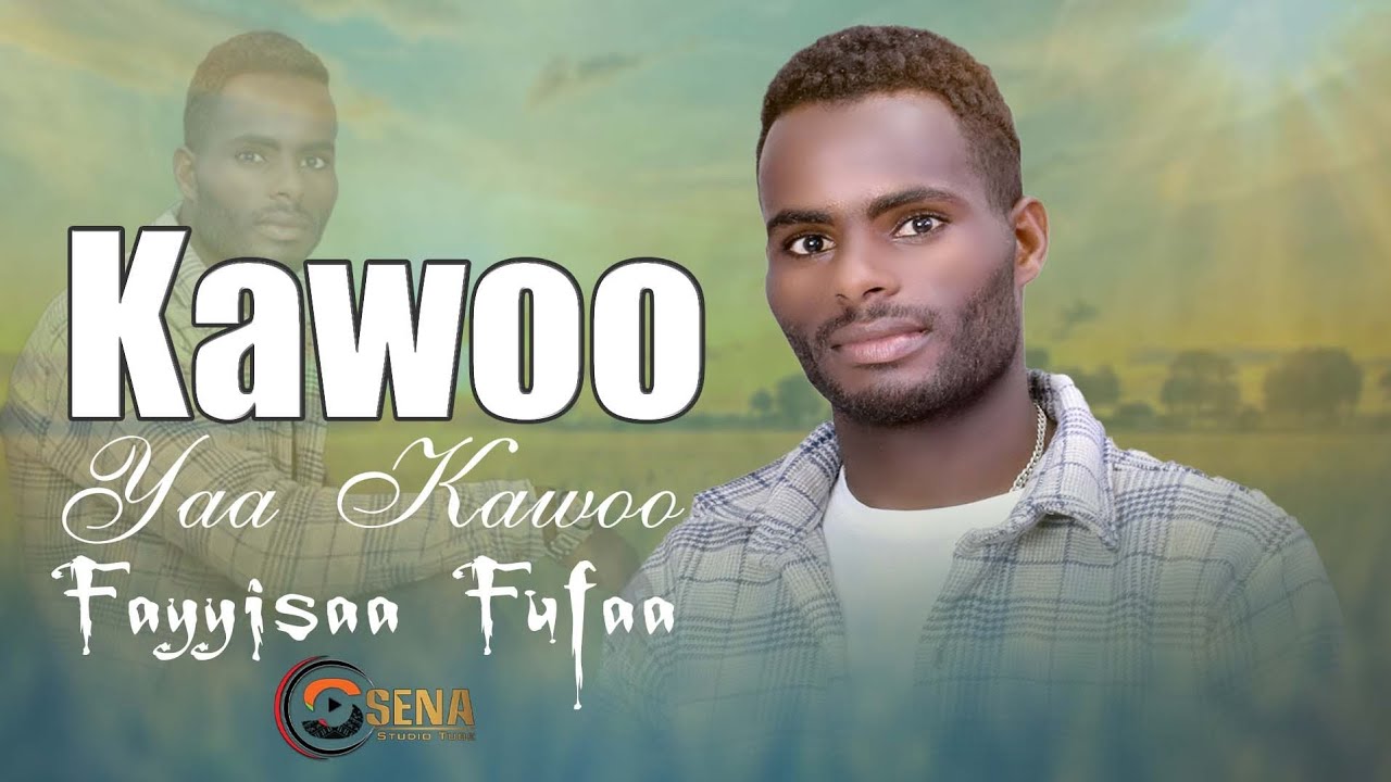 KAWOO YAA KAWOO.Fayyisaa Fufaa.New Ethiopian Oromo Music 2023.(Official ...