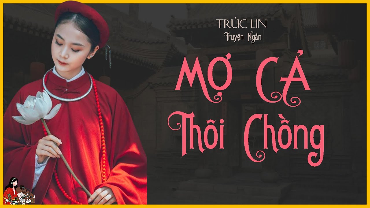 Truyện gia đấu Việt Nam [HAY] MỢ CẢ THÔI CHỒNG | Trúc Lin | Kênh Cô ...
