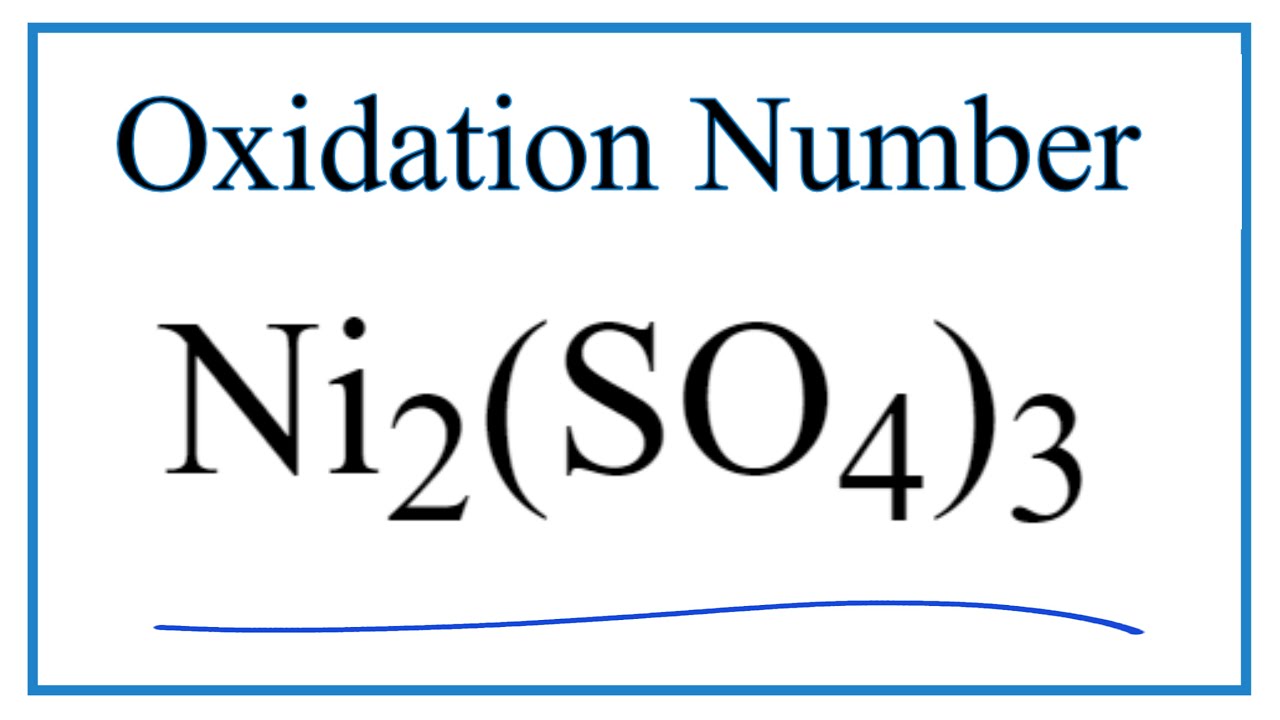 How to find the Oxidation Number for Ni in Ni2(SO4)3 - YouTube