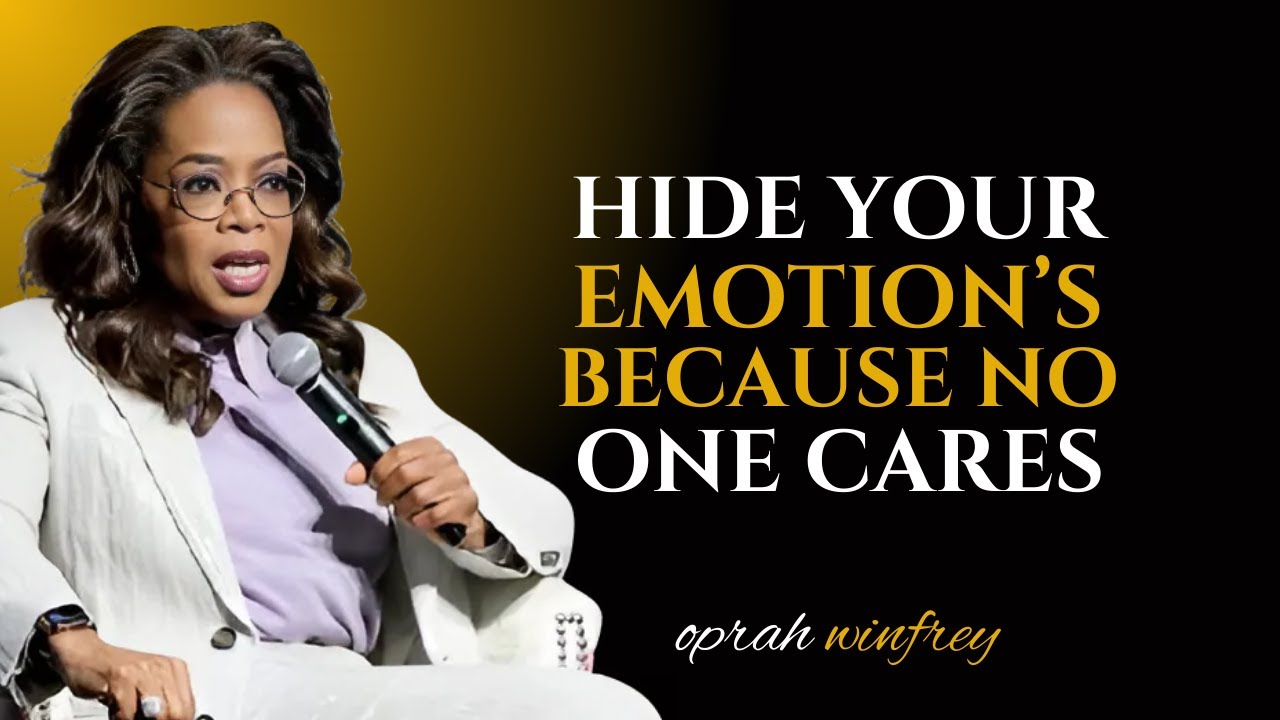 Oprah Winfrey - Hide Your Emotion's Because No One Cares You || Oprah ...