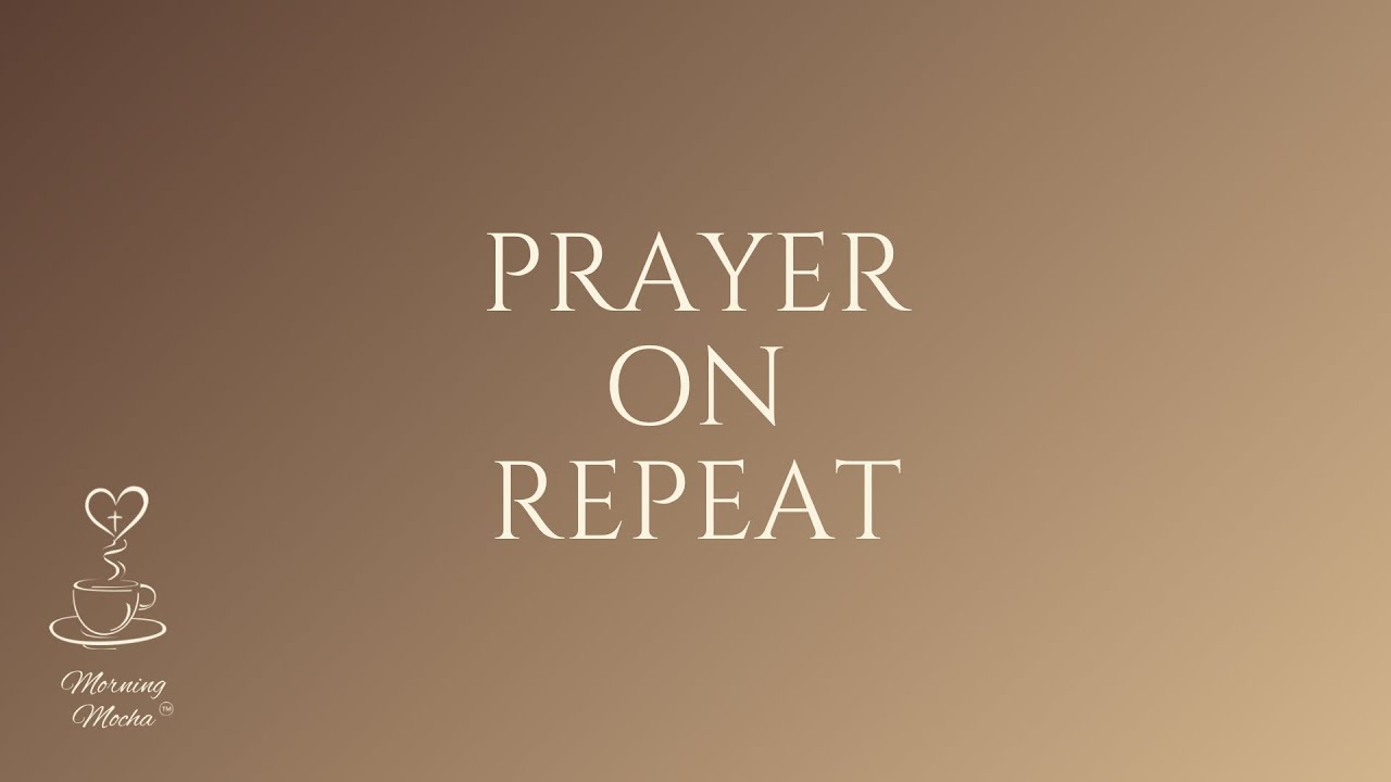 Prayer on Repeat | Daily Devotional - YouTube