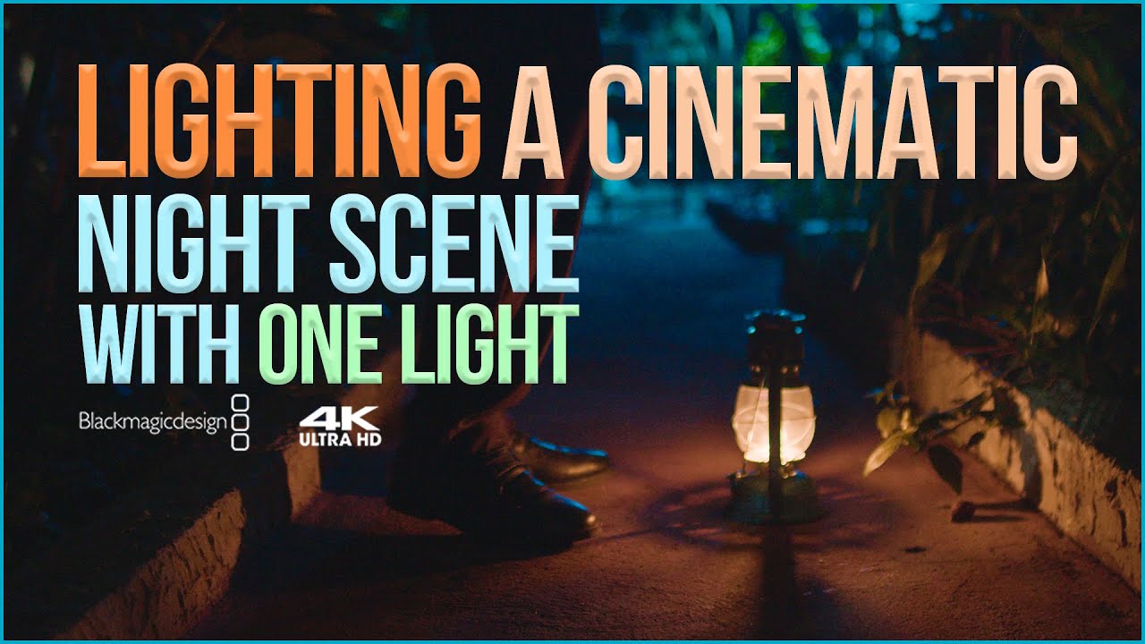 HOW TO LIGHT A CINEMATIC NIGHT SCENE ON A BUDGET WITH ONE LIGHT ...
