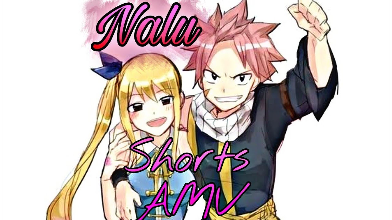 NaLu Shorts AMV (Edit by KawaiiGirlPL) - YouTube