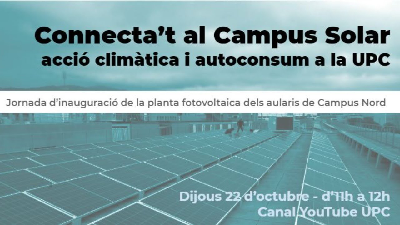 Connecta't al Campus Solar UPC: acció climàtica i autoconsum a la UPC ...