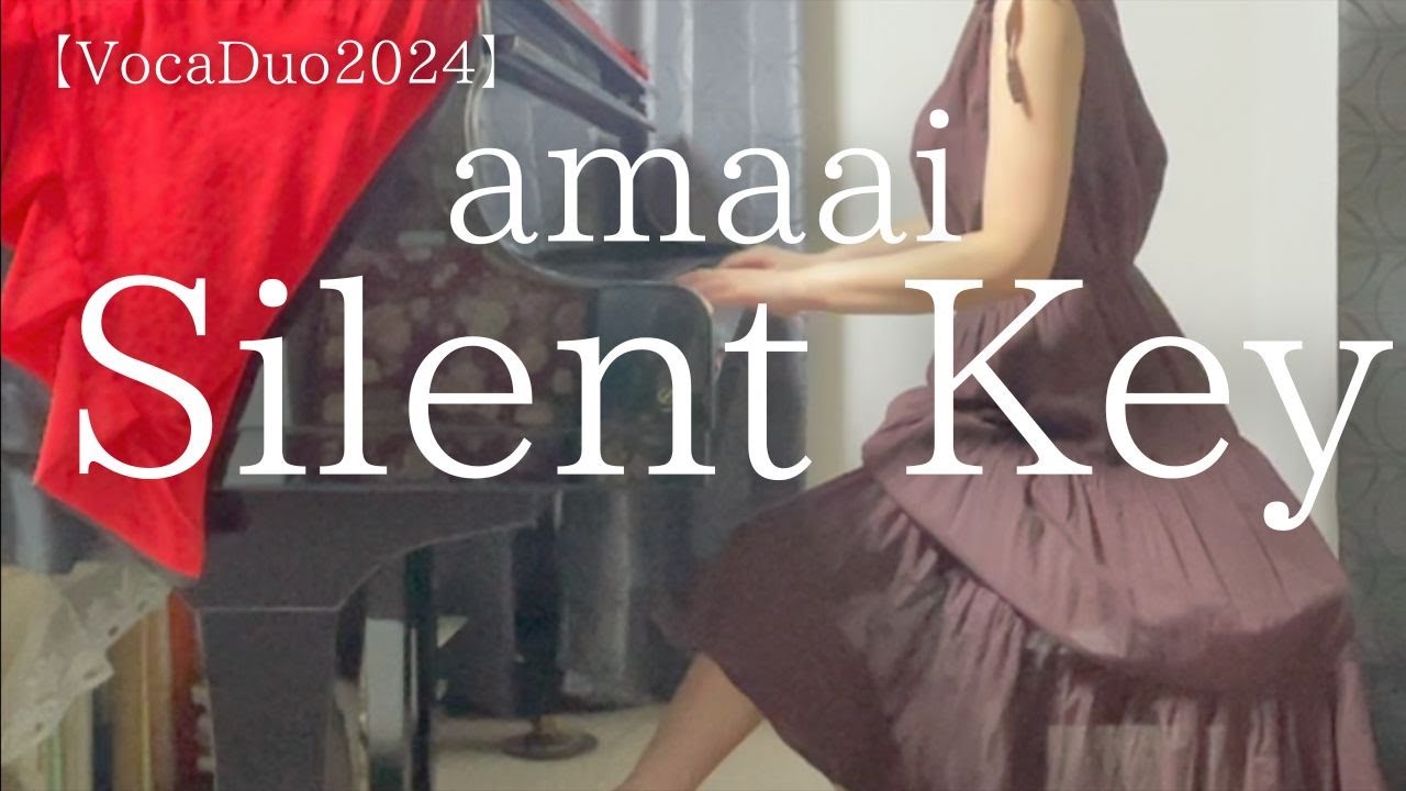 VocaDuo2024【amaai】「Silent Key」を弾いてみました。 - YouTube