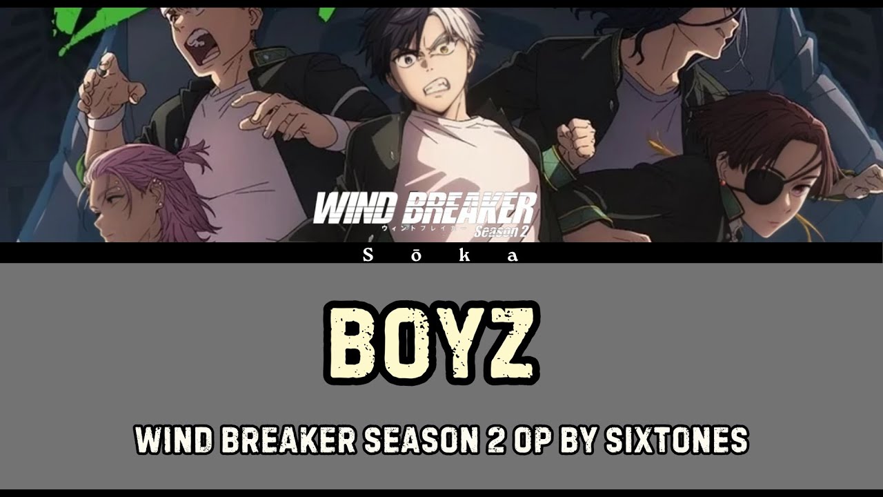Windbreaker Season 2 - Opening Loop『 BOYZ 』by SixTONES (Lyrics)