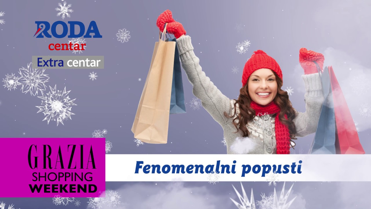 Grazia Shopping weekend - Roda centri i Extra centar, 17. i 18 ...