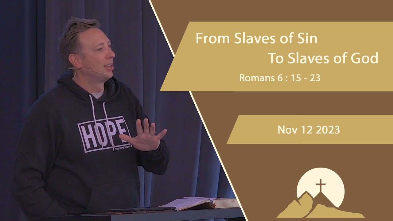 From Slaves of Sin To Slaves of God - Romans 6 : 15 - 23 Nov 12 2023 ...