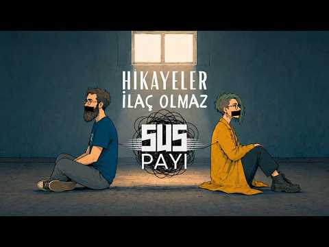 Sus Payı - Hikayeler İlaç Olmaz (Official Lyric Video)