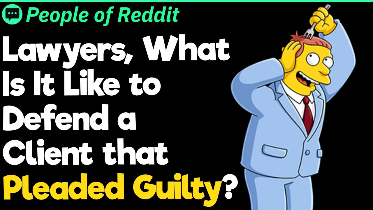 Lawyers, What Is It Like to Defend a Client that Pleaded Guilty? - YouTube