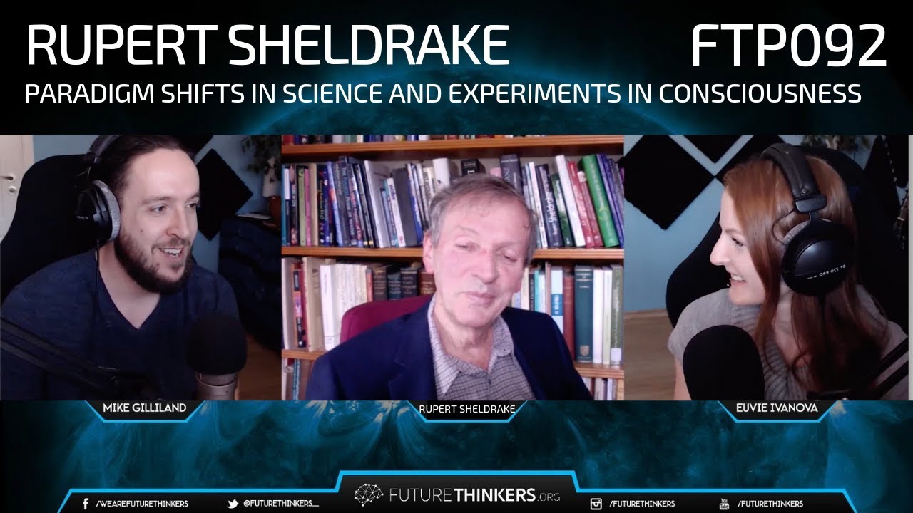 Rupert Sheldrake - Paradigm Shifts in Science & Consciousness - YouTube