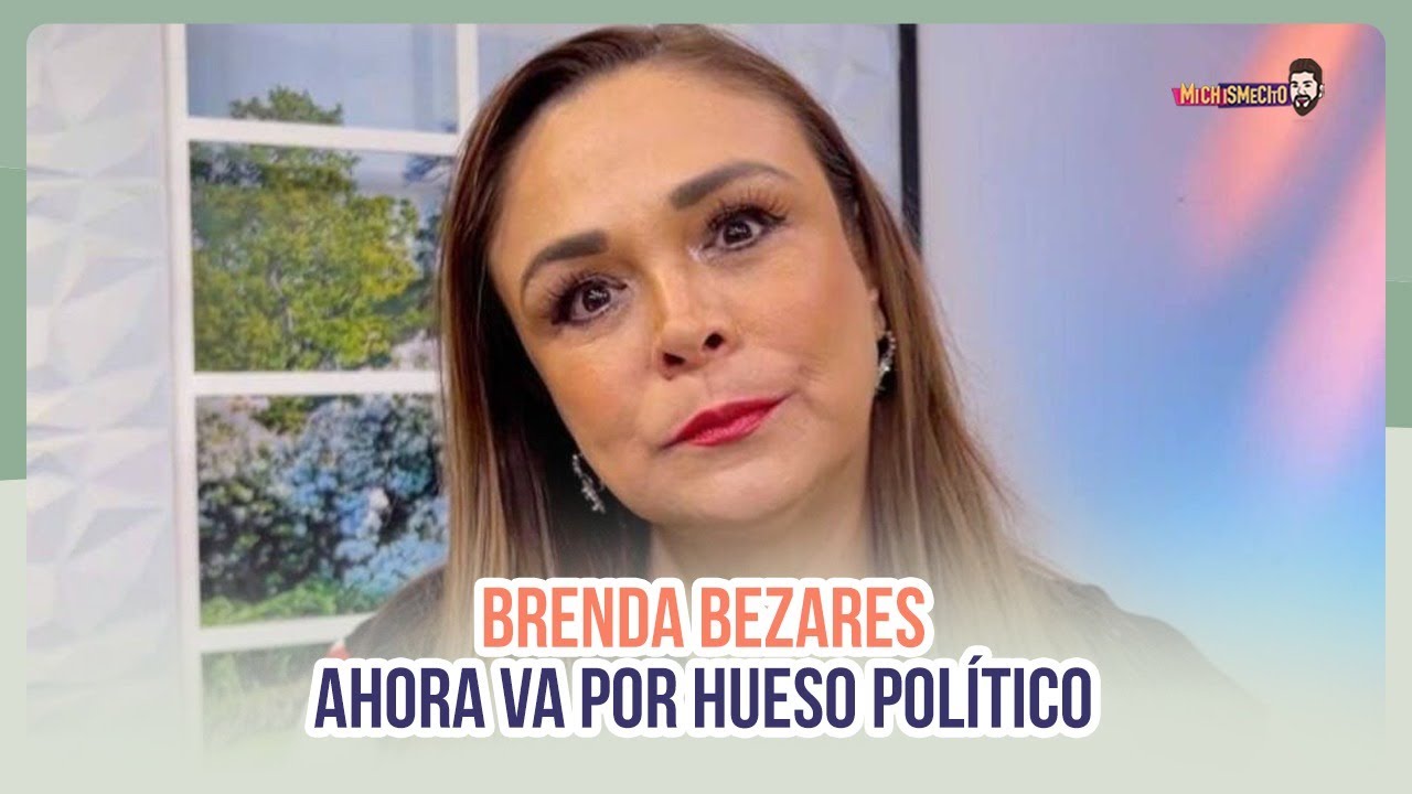 Brenda Bezares ahora se lanza a la política en Nuevo León ...