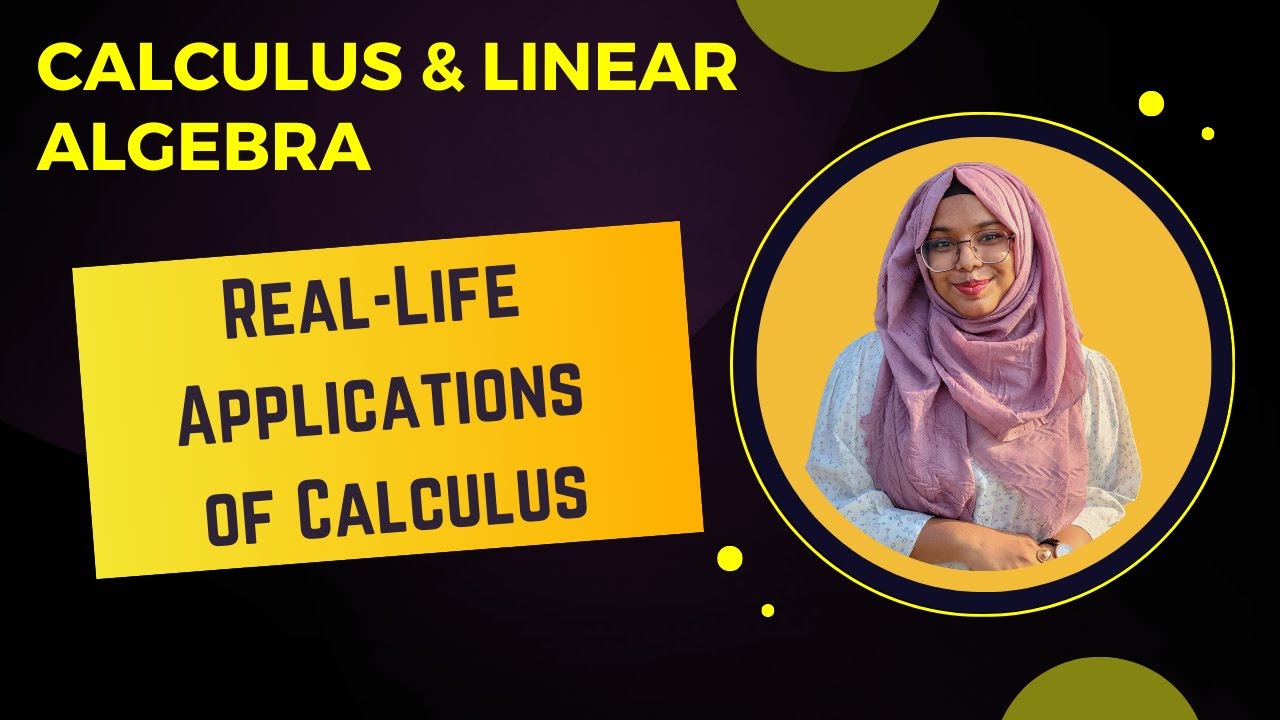 Real-Life Applications of Calculus || Calculus and Linear Algebra ...