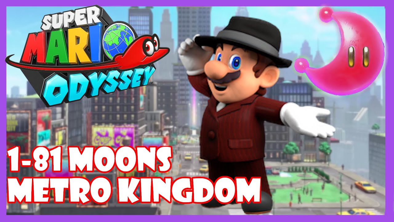 Super Mario Odyssey Metro Kingdom power moon guide 1-81 - YouTube