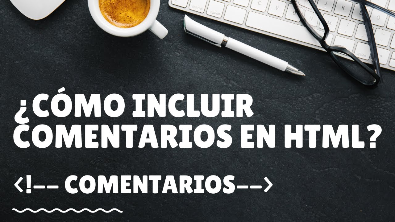 Cómo incluir comentarios en html - YouTube