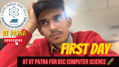 IIT Patna 15-Day Campus Visit for BSc Computer Science and Data ...