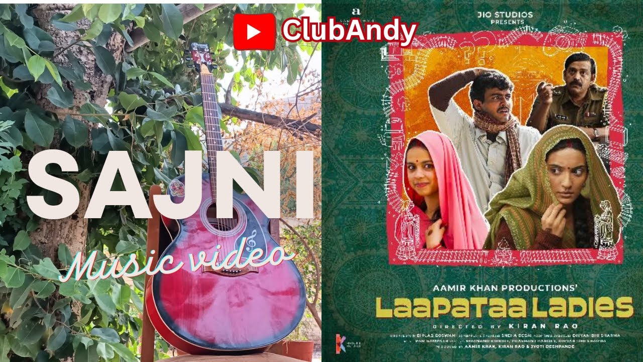 SAJNI- Music Video | Laapata Ladies | Arijit Singh | Cover by Andy ...