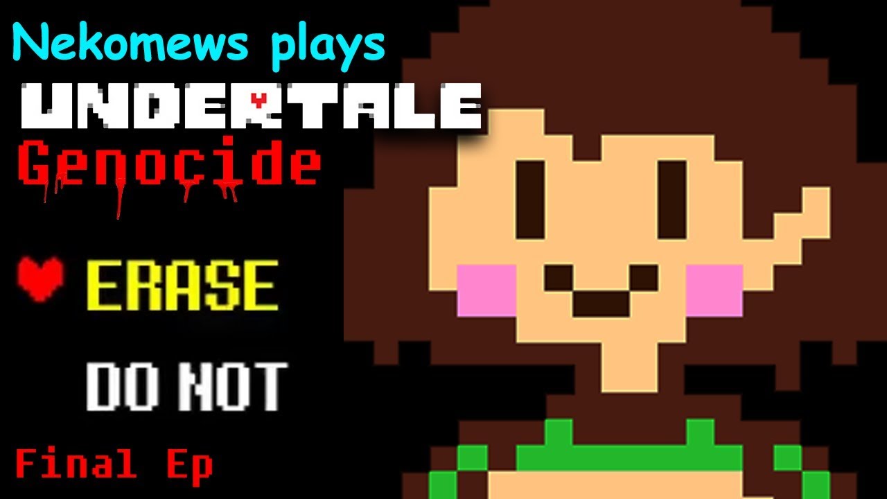LIVE Undertale True Genocide run (Final) - Nekomews - YouTube