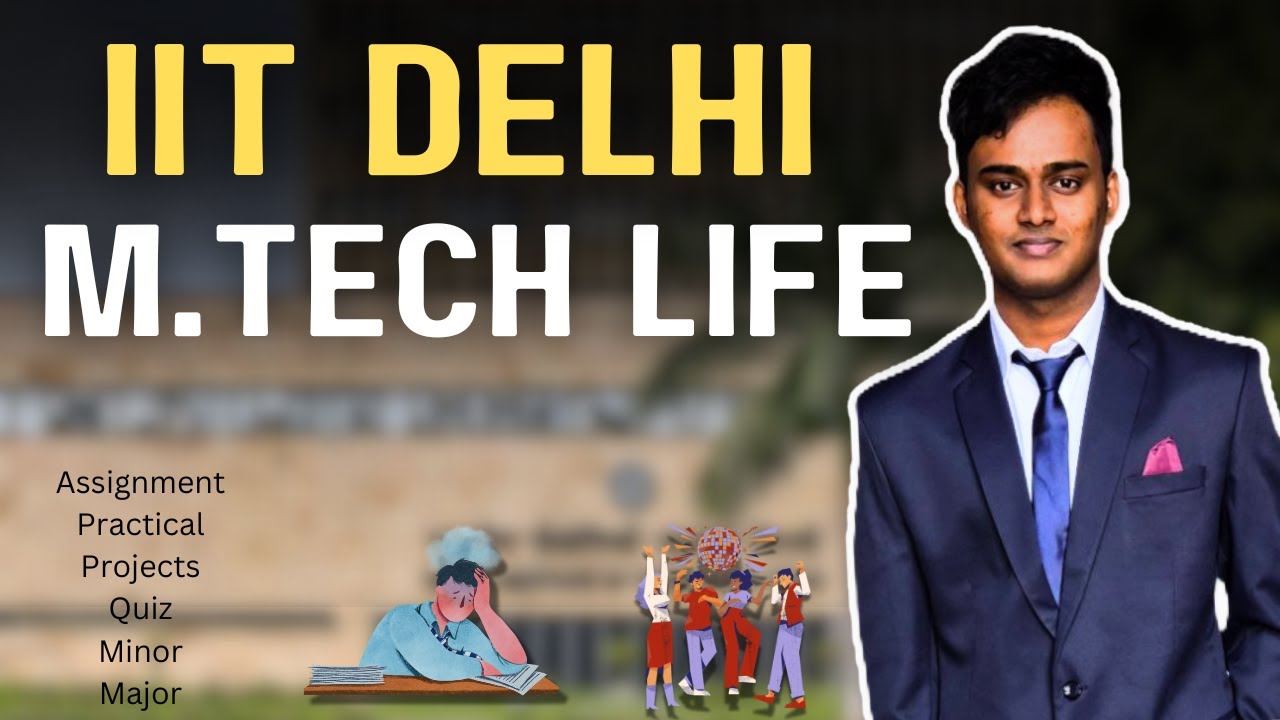 My Honest Experience: Life of an M.Tech Student at IIT Delhi 🎓 | Life ...