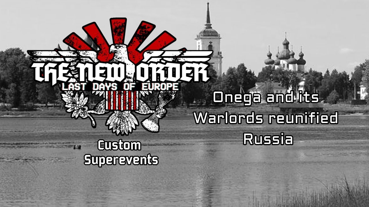 TNO Custom Superevents: Onega and it's Warlords reunified Russia - YouTube