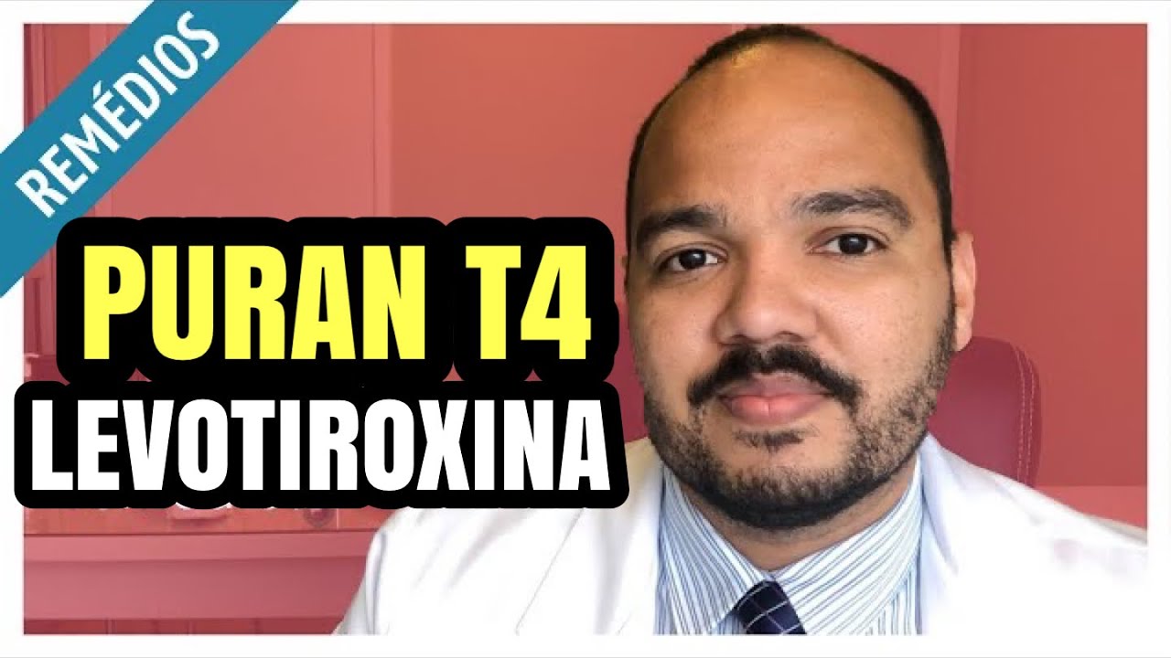 Puran T4 (levotiroxina sódica): para que serve e como usar - YouTube