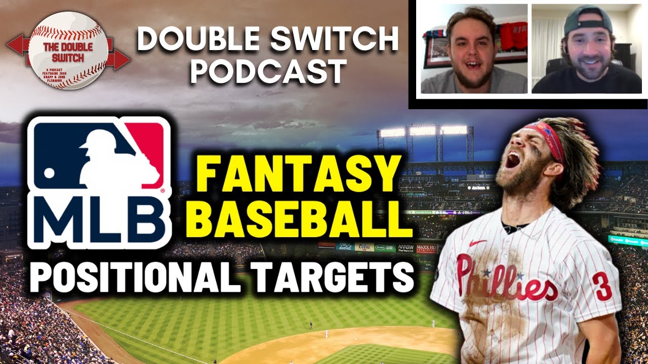 MLB Fantasy Baseball Positional Targets- Double Switch Podcast - YouTube