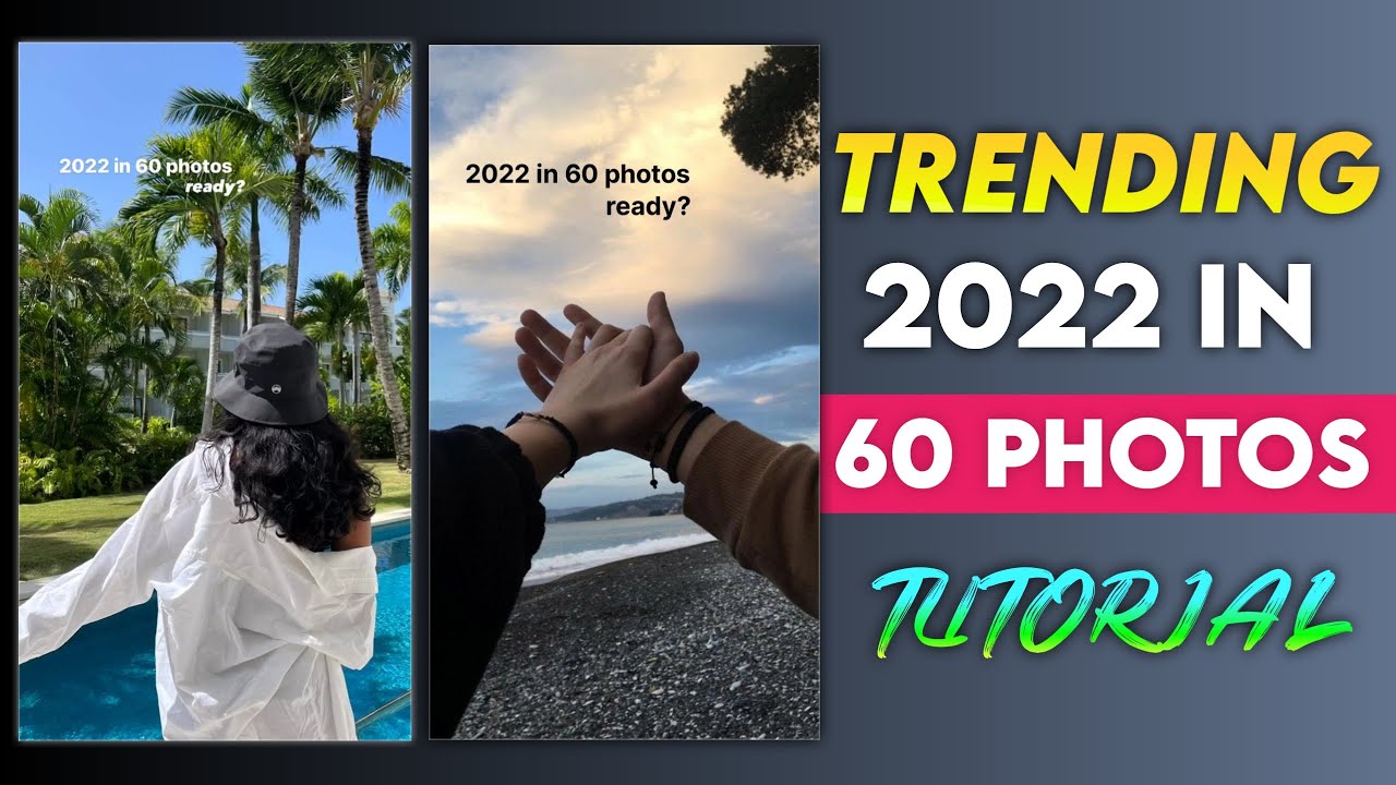 2022 in 60 photos reels video editing | Trending 2022 Instagram reels ...