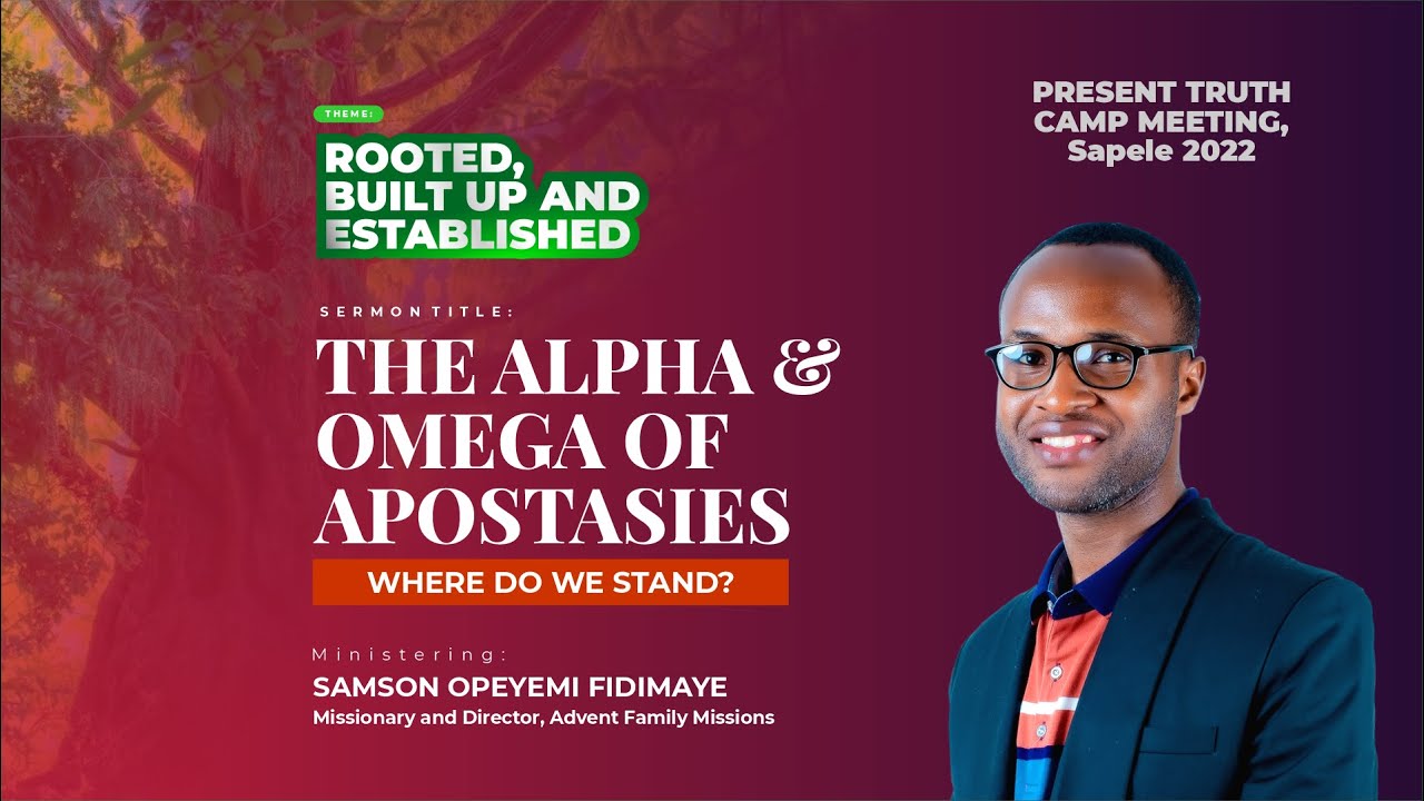 Sermon 8: The Alpha and Omega of Apostasies - Where Do We Stand? - YouTube