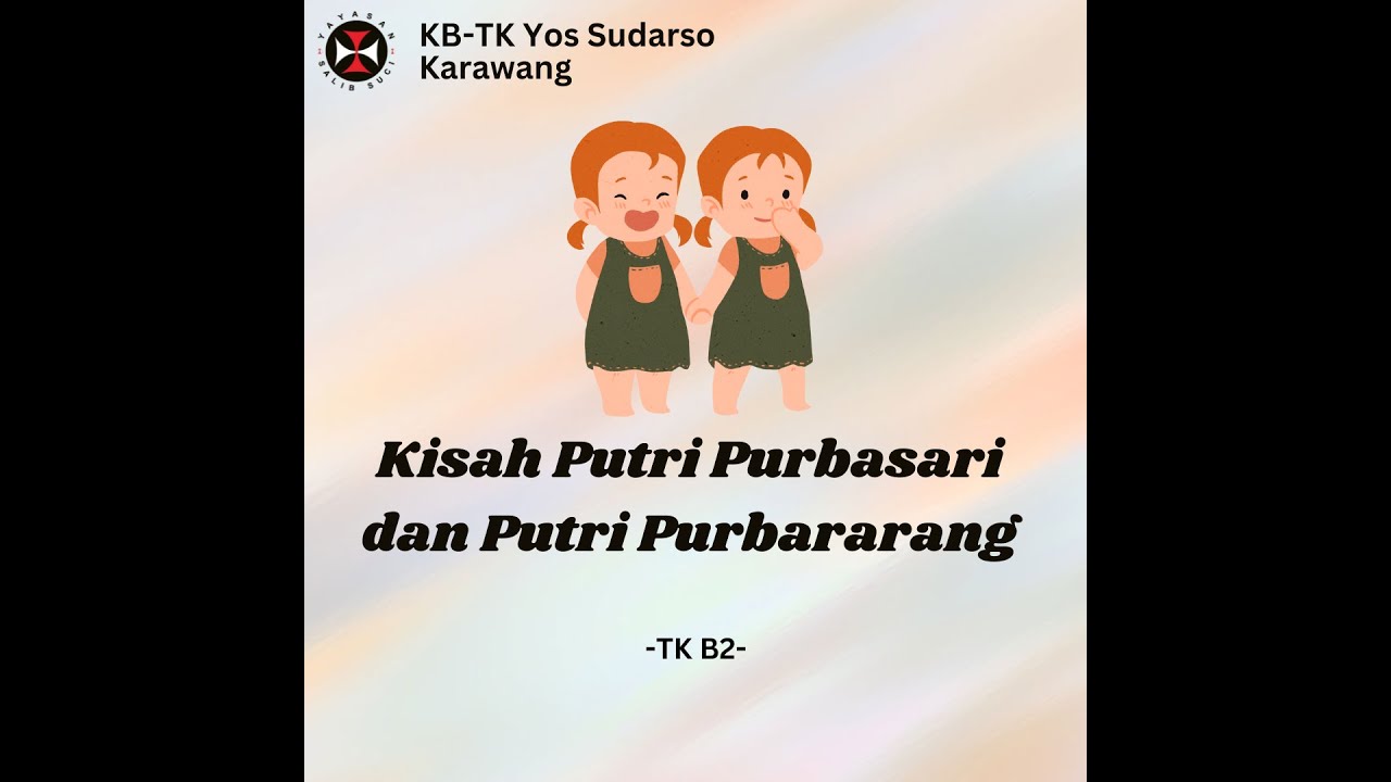 TK B2 - Kisah Putri Purbasari dan Putri Purbararang - YouTube